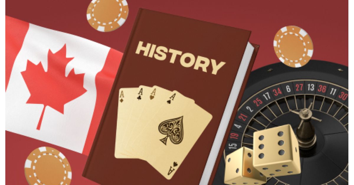 History of Gambling in Canada – Early Casinos & Evolution